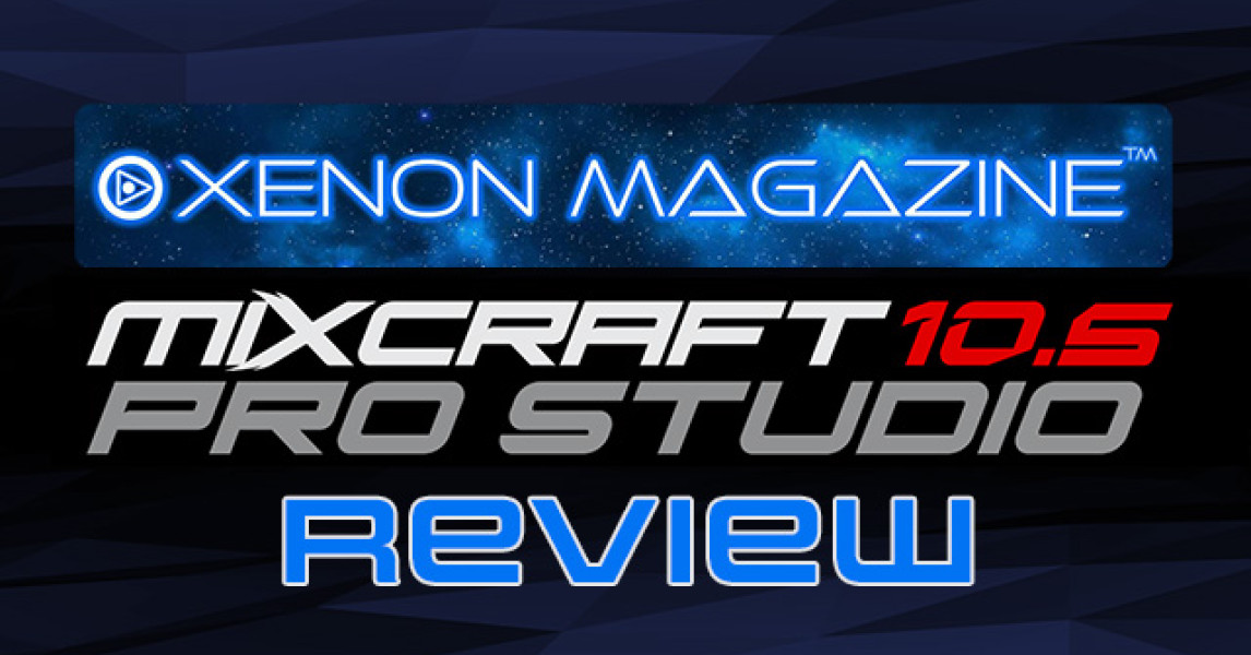 Xenon Magazine Reviews Mixcraft 10.5 Pro Studio | Acoustica Xenon Magazine Reviews Mixcraft 10.5 Pro Studio | Acoustica